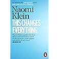 This Changes Everything: Capitalism vs. the Climate: Klein, Naomi: 9780241956182: Amazon.com: Books