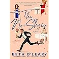 The No-Show: O'Leary, Beth: 9780593438442: Amazon.com: Books