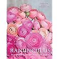 Ranunculus: Beautiful Varieties for Home and Garden: Slade, Naomi, Lane ...