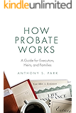 Amazon.com: How To Live & Die With California Probate: A Layperson's ...