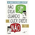 Não diga sim quando quer dizer não (edição de bolso) | Amazon.com.br