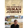 Incredible Human Journey,The: Roberts, Dr. Alice: 9780747598398: Books ...