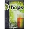 For The Love of Hops: The Practical Guide to Aroma, Bitterness and the ...