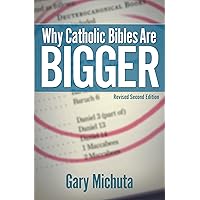 Why Catholic Bibles Are Bigger: Revised Second Edition: Gary Michuta: 9781683570516: Amazon.com ...
