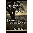 Jesus and the Land: The New Testament Challenge to "Holy Land" Theology ...