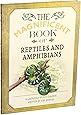 Magnificent Book of Reptiles and Amphibians (The Magnificent Book of ...