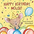 Happy Birthday, Mouse! (If You Give...): Numeroff, Laura, Bond, Felicia ...