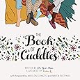 The Cuddle Sutra: An Unabashed Celebration of the Ultimate Intimacy ...