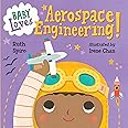 Baby Loves Aerospace Engineering! (Baby Loves Science): Spiro, Ruth ...