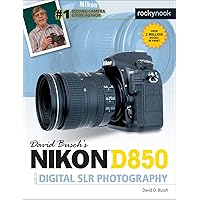 David Busch's Nikon D850 Guide to Digital SLR Photography (The David Busch Camera Guide Series ...
