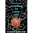 Amazon.com: Everything We Never Said: 9780593855720: Harlow, Sloan: Books