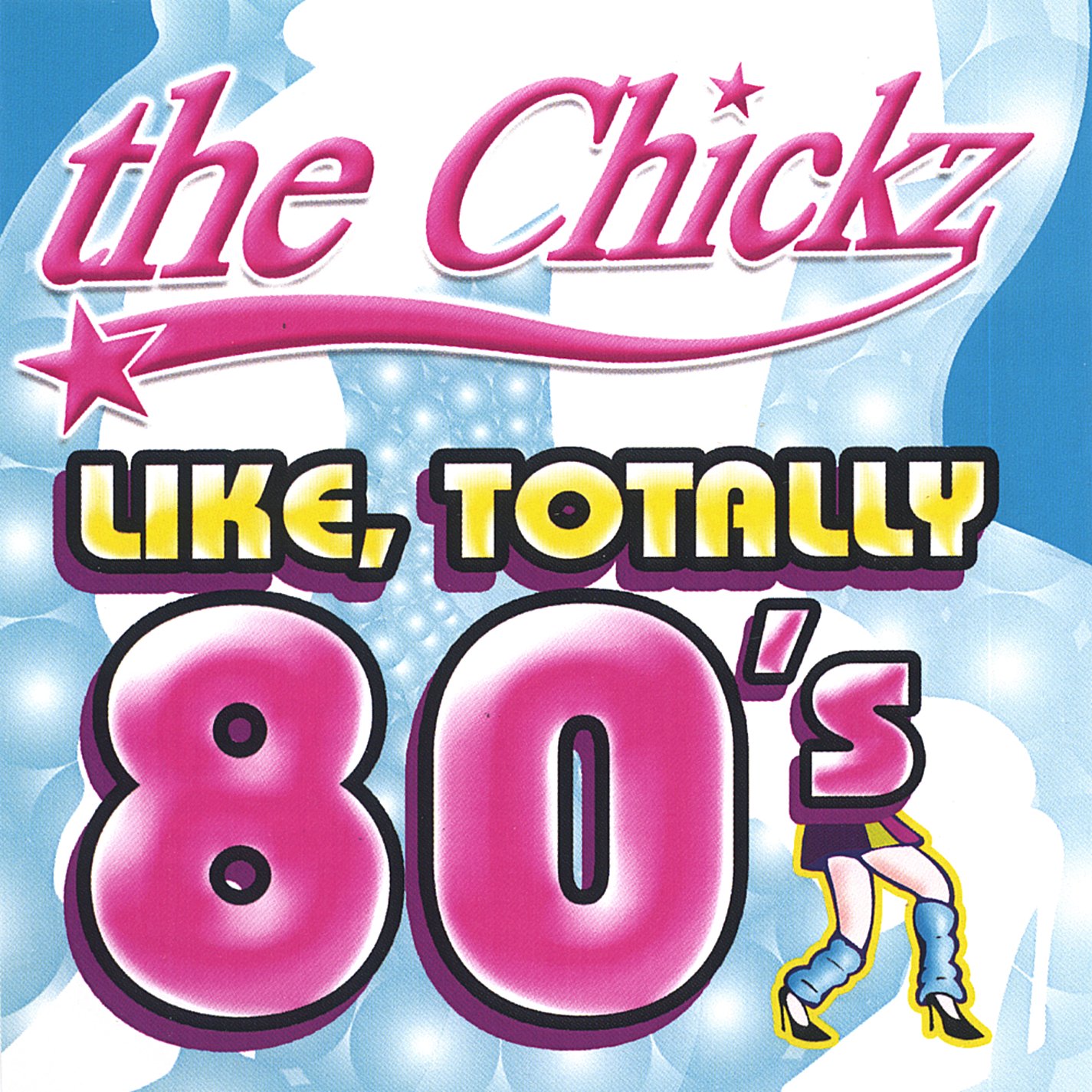 Chickz - Like Totally 80s - Amazon.com Music