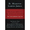 Preaching and Preachers: D. Martyn Lloyd-Jones, Bryan Chapell, Mark Dever, Kevin DeYoung, Ligon ...