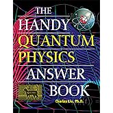 The Handy Quantum Physics Answer Book (The Handy Answer Book Series): Liu, Charles ...