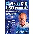Stanislav Grof, LSD Pioneer: From Pharmacology to Archetypes: Grof ...