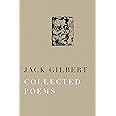 Collected Poems of Jack Gilbert: Gilbert, Jack: 9780375711763: Amazon ...