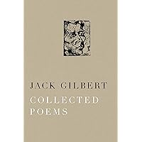 Refusing Heaven: Poems: Gilbert, Jack: 9780375710858: Amazon.com: Books