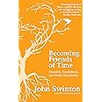 Becoming Friends of Time: Disability, Timefullness, and Gentle ...