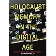 Holocaust Memory in the Digital Age: Survivors’ Stories and New Media ...