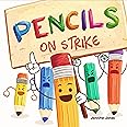 Pencils on Strike: A Funny, Rhyming, Read Aloud Kid's Book For ...