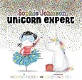 Sophie Johnson, Unicorn Expert: Morag Hood, Ella Okstad: 9781534431614 ...