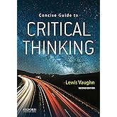 Amazon.com: Concise Guide to Critical Thinking: 9780197768365: Vaughn, Lewis: Books