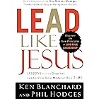Lead Like Jesus Revisited: Lessons from the Greatest Leadership Role ...