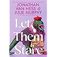 Amazon.com: Let Them Stare: A Novel: 9780063346246: Van Ness, Jonathan ...