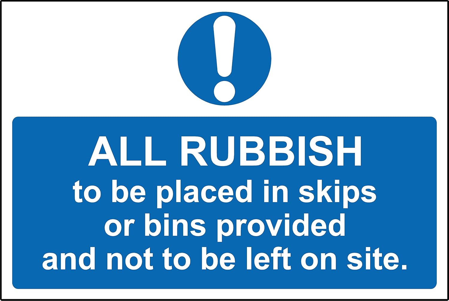 All rubbish must be placed in skips or bins provided and not left on ...