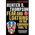 Fear and Loathing on the Campaign Trail '72: Thompson, Hunter S ...