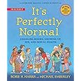 It's Perfectly Normal: Changing Bodies, Growing Up, Sex, and Sexual ...