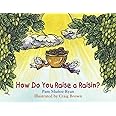 How Do You Raise a Raisin?: Ryan, Pam Muñoz, Brown, Craig ...