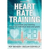 Total Heart Rate Training: Customize and Maximize Your Workout Using a ...
