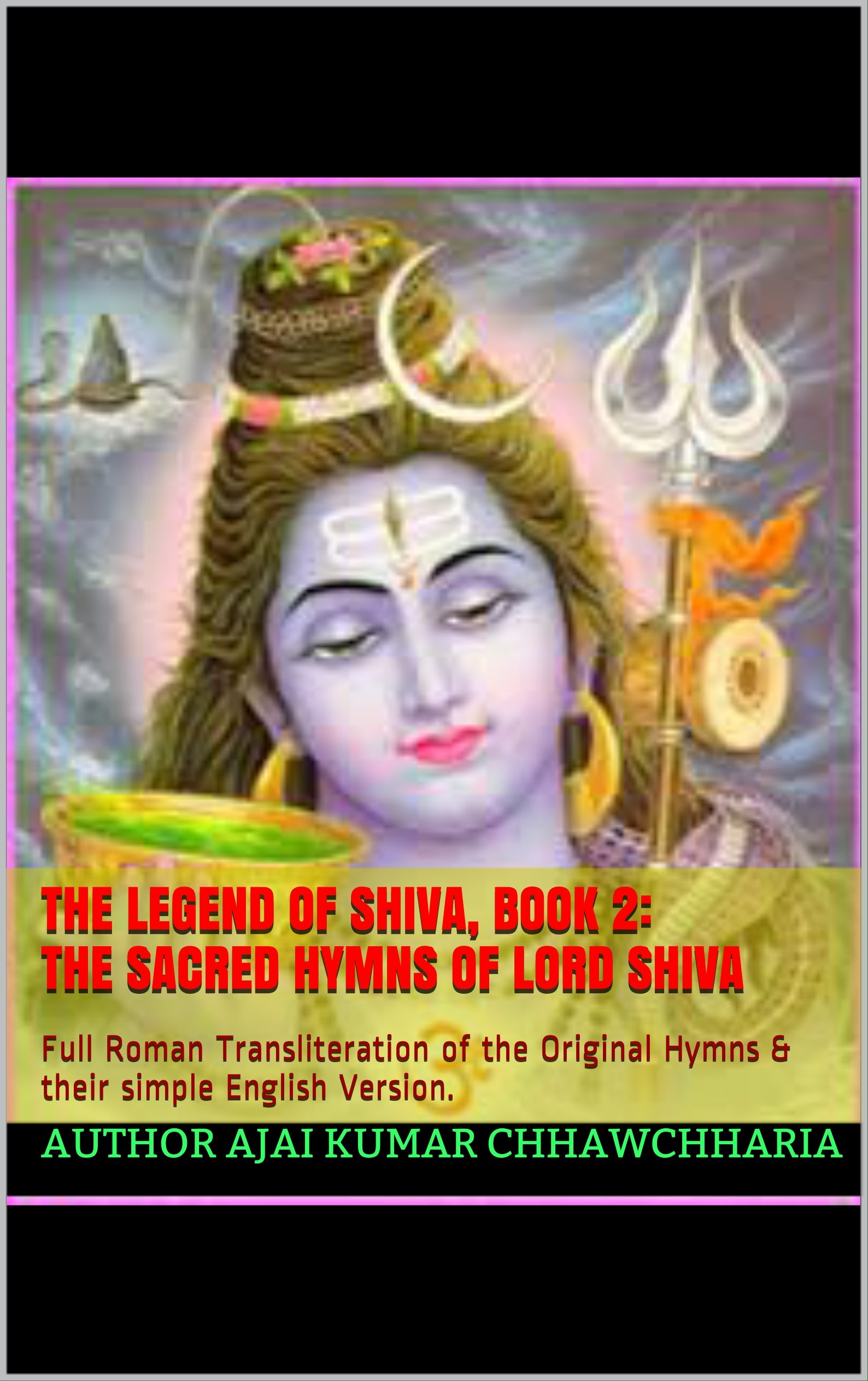 Mua The Legend of Shiva, Book 2: THE SACRED HYMNS OF LORD SHIVA: Full Roman Transliteration of ...