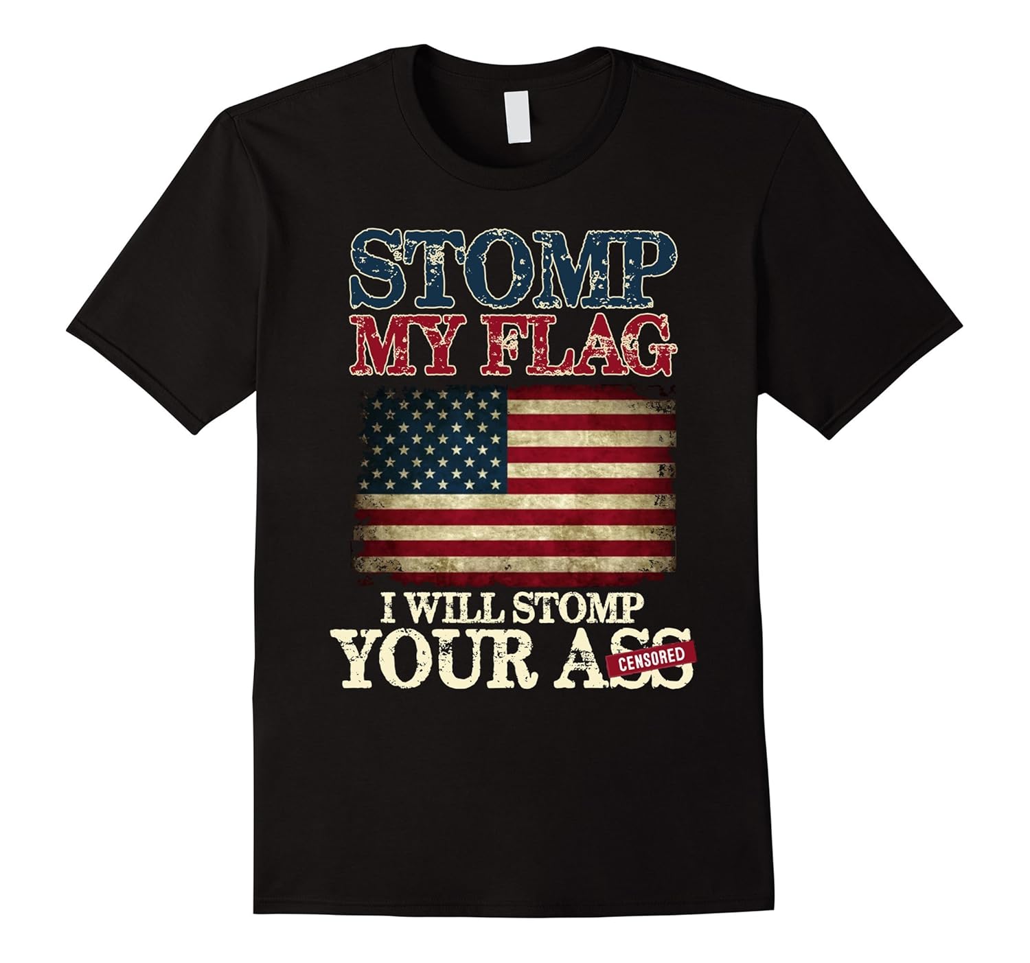 Stomp my flag I will stomp your a T-shirt-BN – Banazatee