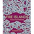Fire Islands: Recipes from Indonesia: Ford, Eleanor: 9781948062800 ...
