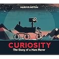 Curiosity: The Story of a Mars Rover: Motum, Markus, Motum, Markus ...