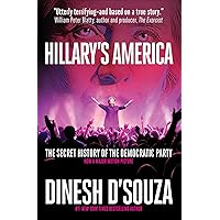 Hillary's America: The Secret History of the Democratic Party: D'Souza ...