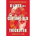 Amazon.com: 8 Lives of a Century-Old Trickster: A Novel: 9780063240421 ...