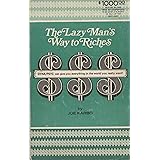 The Lazy Man's Way to Riches: How to Have Everything in the World You ...