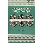 The Lazy Man's Way to Riches: How to Have Everything in the World You ...