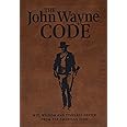 The John Wayne Code: Wit, Wisdom and Timeless Advice : Media Lab Books, the Official John Wayne ...