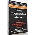 Crime Classification Manual: A Standard System for Investigating and ...