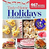 Taste of Home Holidays & Celebrations: 467 Recipes For Every Occassion ...