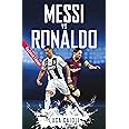 Messi vs Ronaldo- 2019 Updated Edition: The Greatest Rivalry: Caioli ...