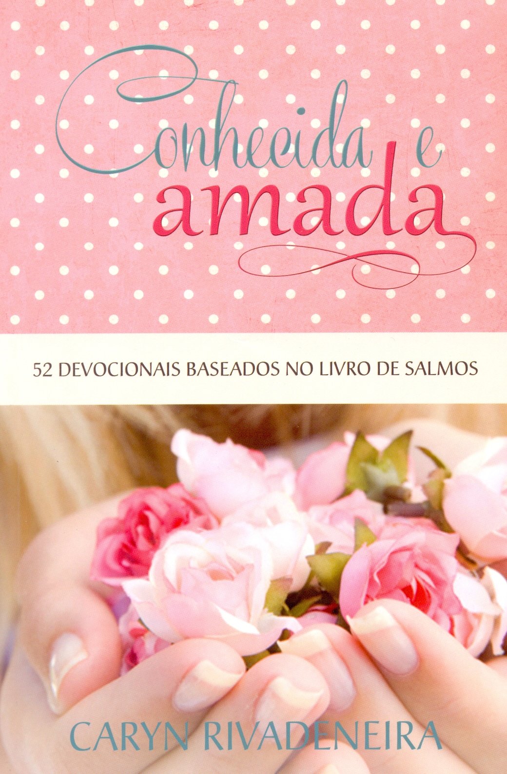 Conhecida e Amada PDF Caryn Rivadeneira