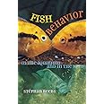 Fish Behavior in the Aquarium and in the Wild: Reebs, Stephan ...