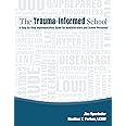 Amazon.com: The Trauma-Informed School: A Step-by-Step Implementation ...