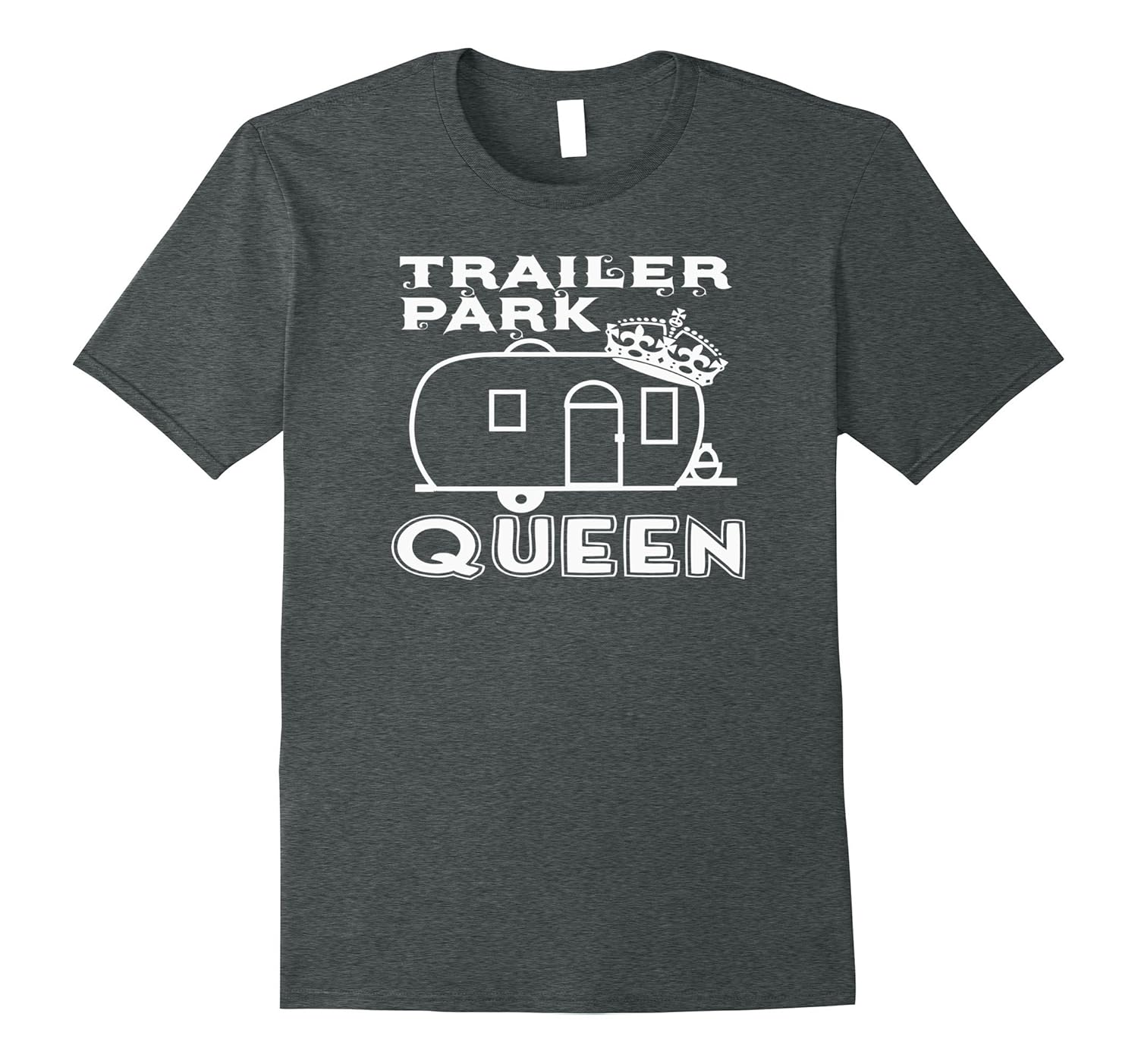 Trailer Park Queen Redneck Camping RV Mobile Home T-shirt