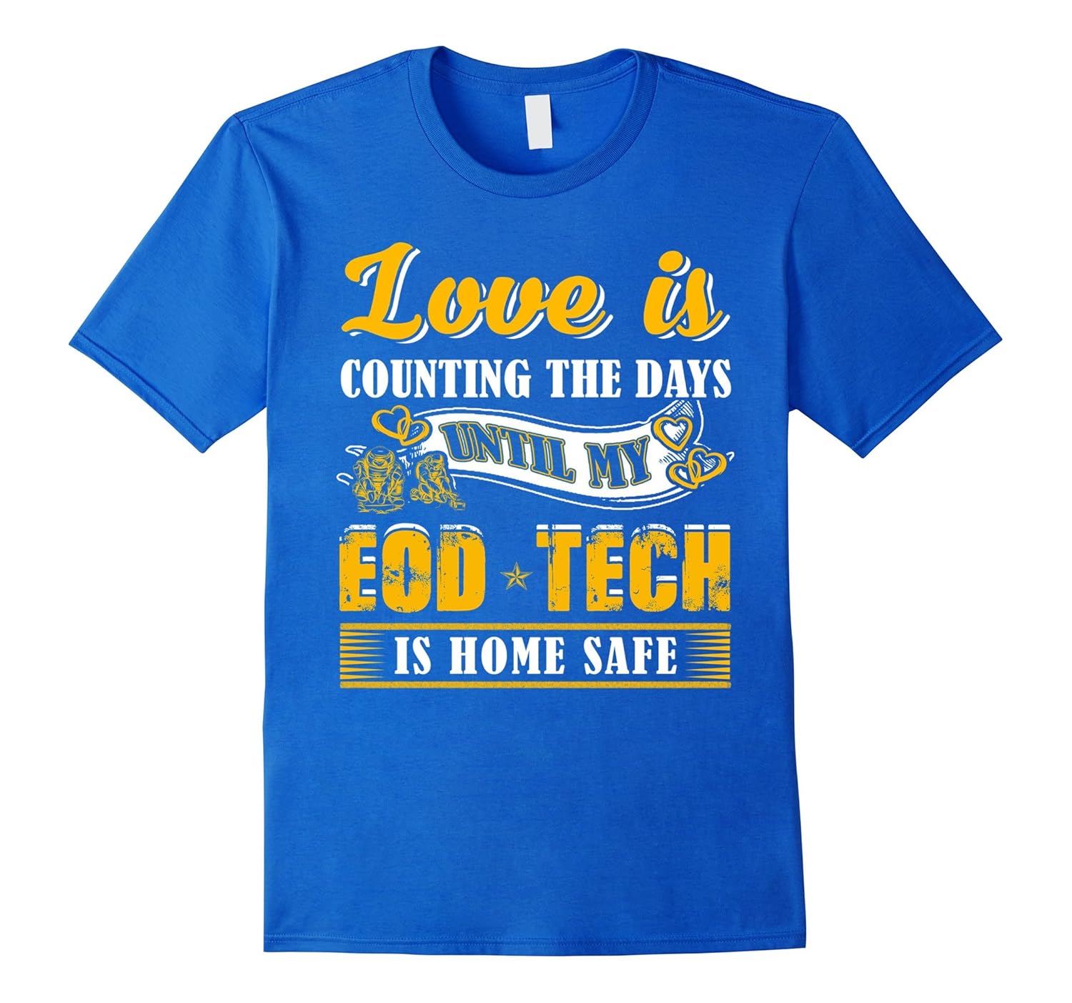 EOD shirt, Love is counting the days until my eod tech